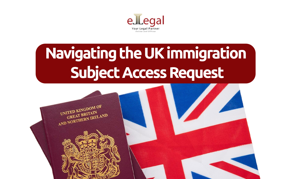Navigating the UK Immigration Subject Access Request - eLegal Consultants